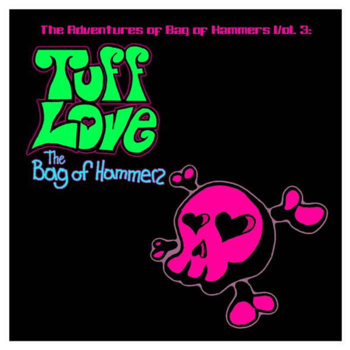 Tuff Love | Bag of Hammers