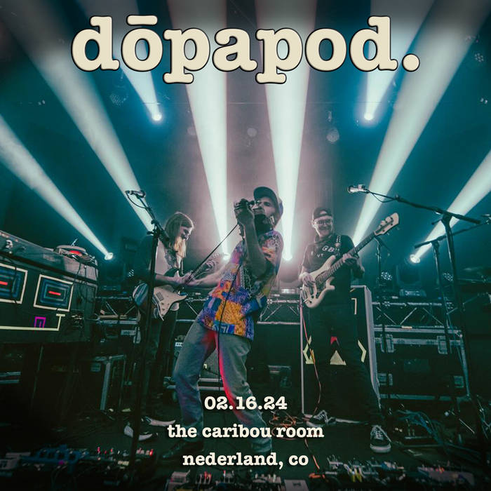 2024-02-16 The Caribou Room, Nederland, CO | Dopapod
