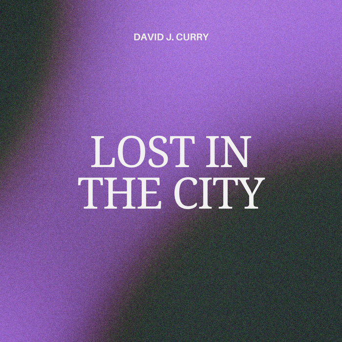 Lost in the City | David Curry