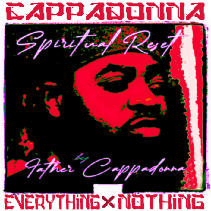 Cappadonna - Spiritual Reset By Father Cappadonna | EVERYTHiNG x ...