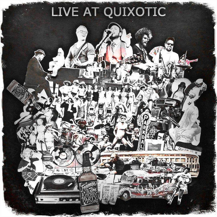 LIVE At Quixotic (full album) | Freeman Dre & The Kitchen Party