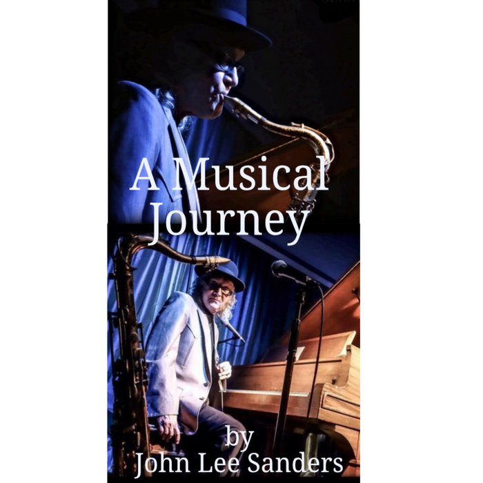 John Lee Sanders, A Musical Journey | John Lee Sanders