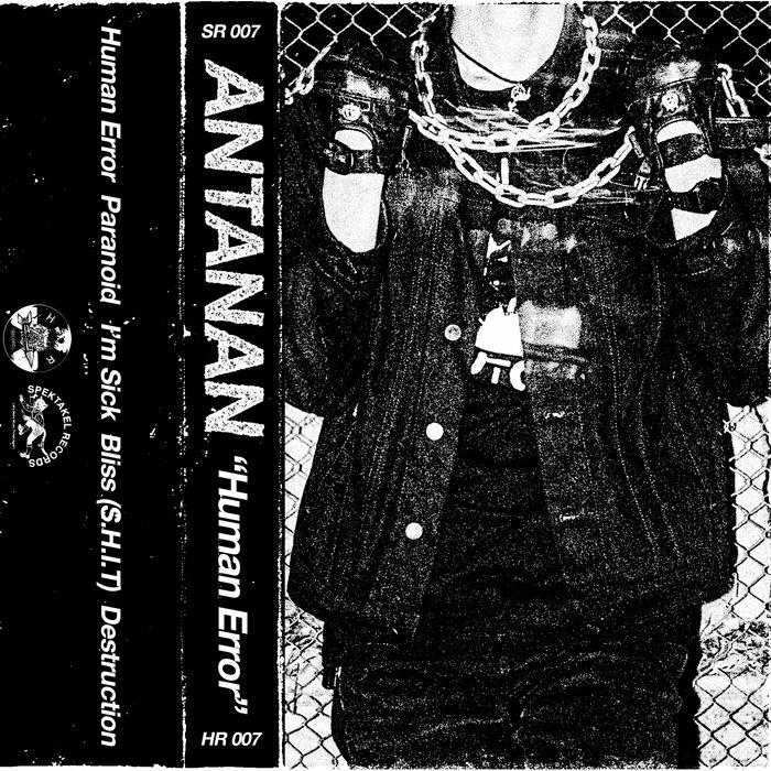 HUMAN ERROR EP | ANTANAN | Spektakel Klab