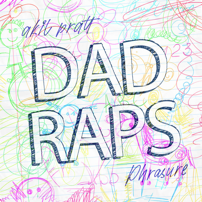 Dad Raps | Akil Pratt & Phrasure | Phrasure