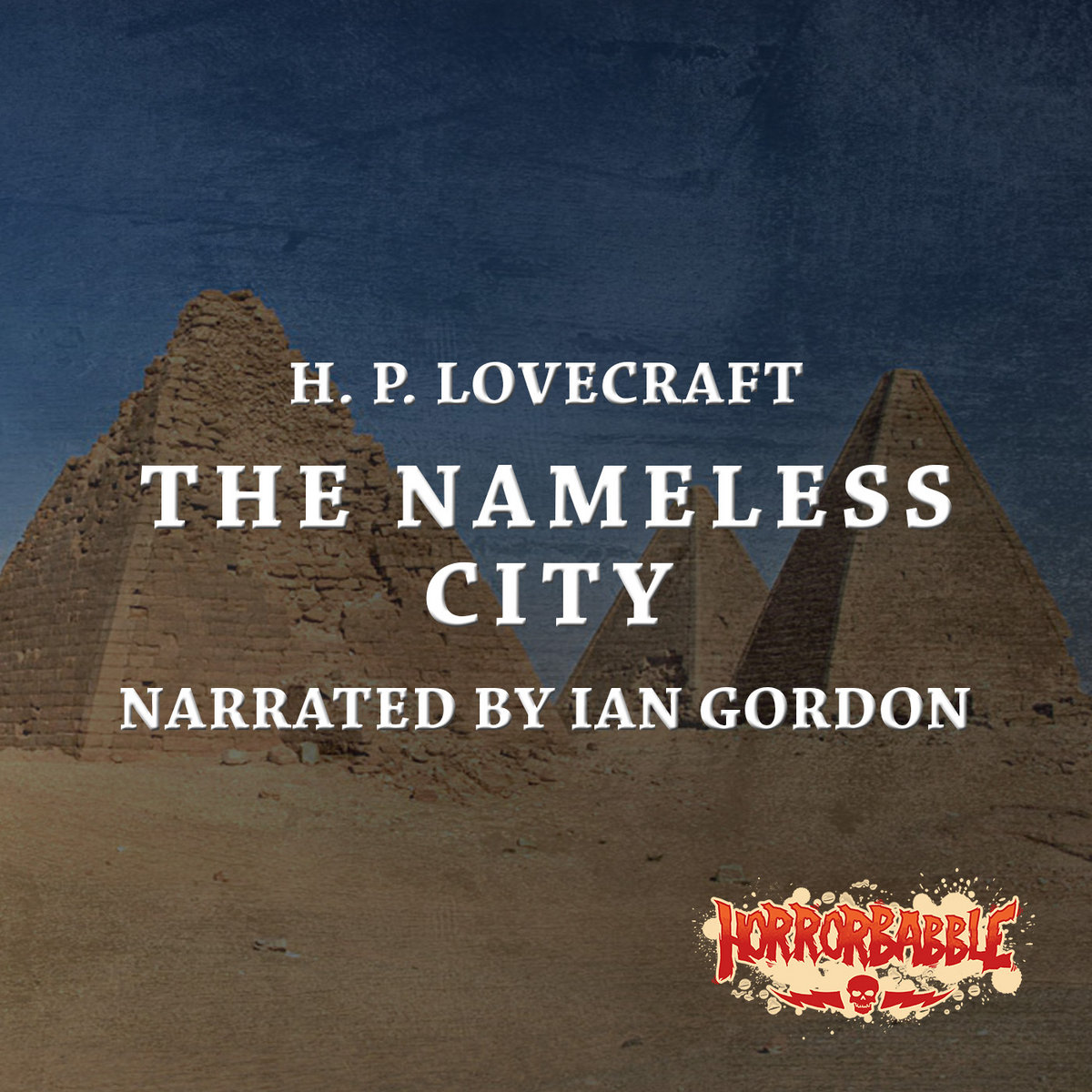 The Nameless City (2017 Recording) | H. P. Lovecraft | HorrorBabble