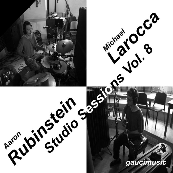 Aaron Rubinstein/Michael Larocca, Studio Sessions Vol. 8 | gaucimusic