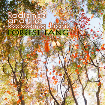 Radiance and the Receding Light | Forrest Fang | Projekt Records