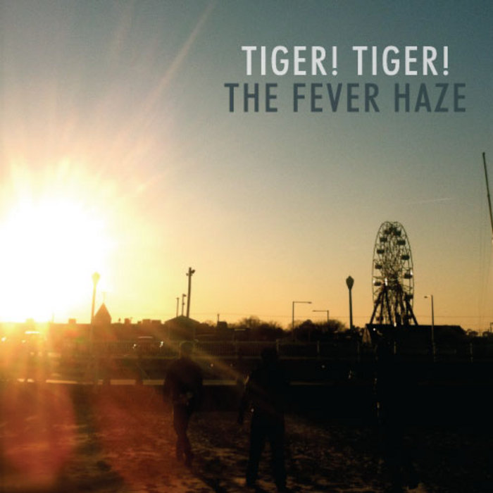 Tiger! Tiger!/The Fever Haze Split | Tiger! Tiger!