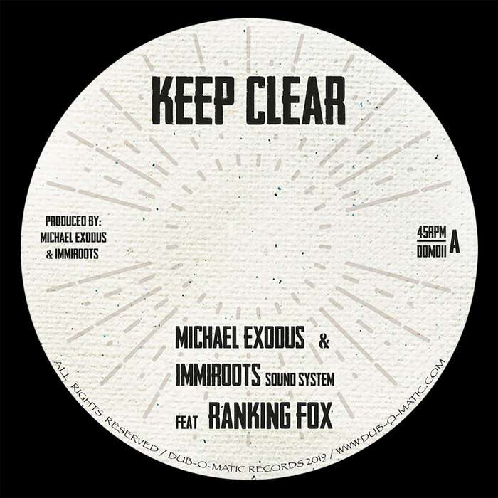 Keep Clear - Michael Exodus & Immiroots sound system feat Ranking Fox ...