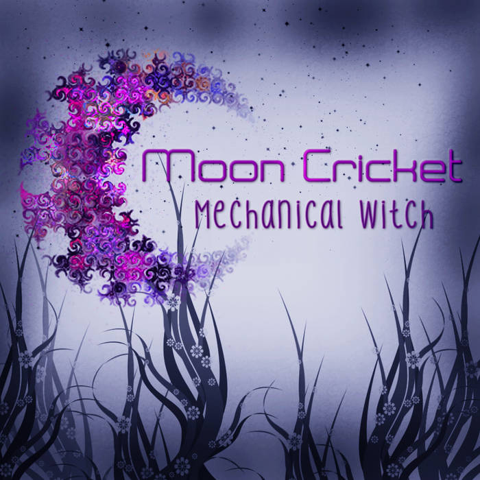 Moon Cricket | Mechanical Witch