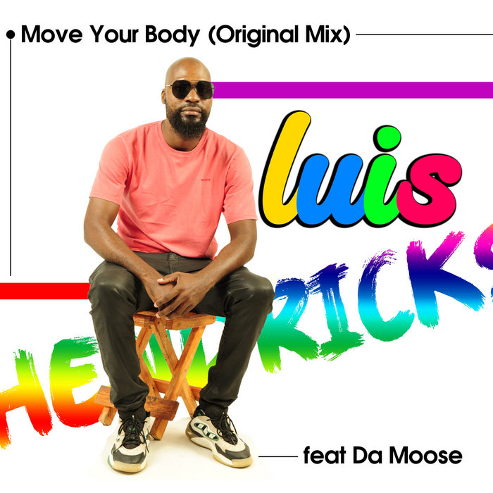Move Your Body Feat. Da Moose | Luis Hendricks