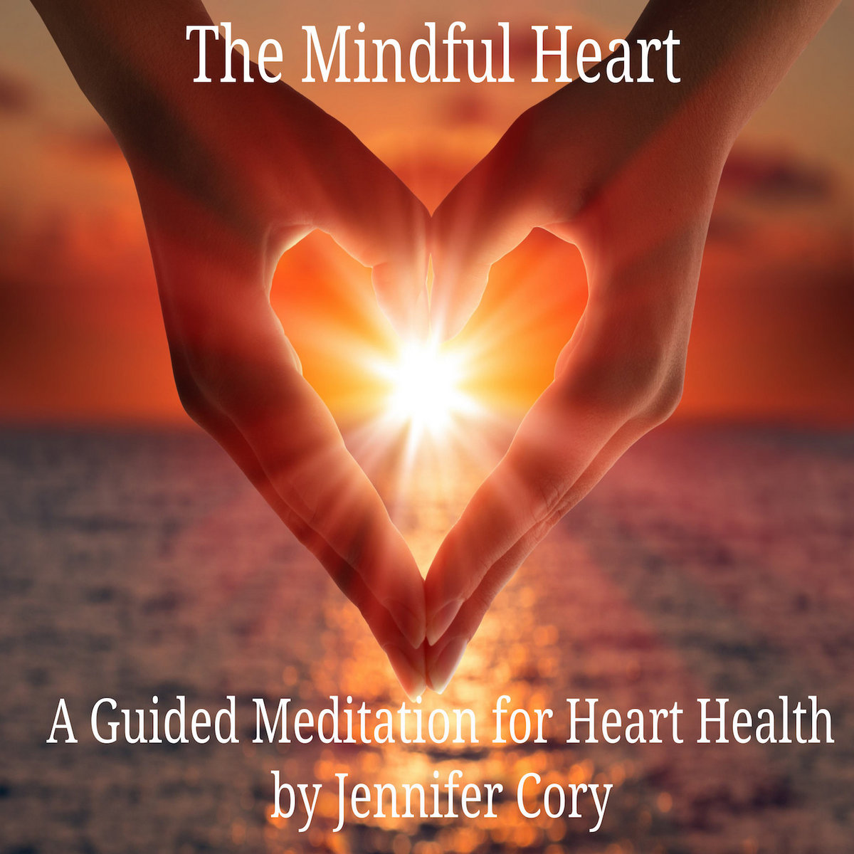 The Mindful Heart | Jennifer Cory