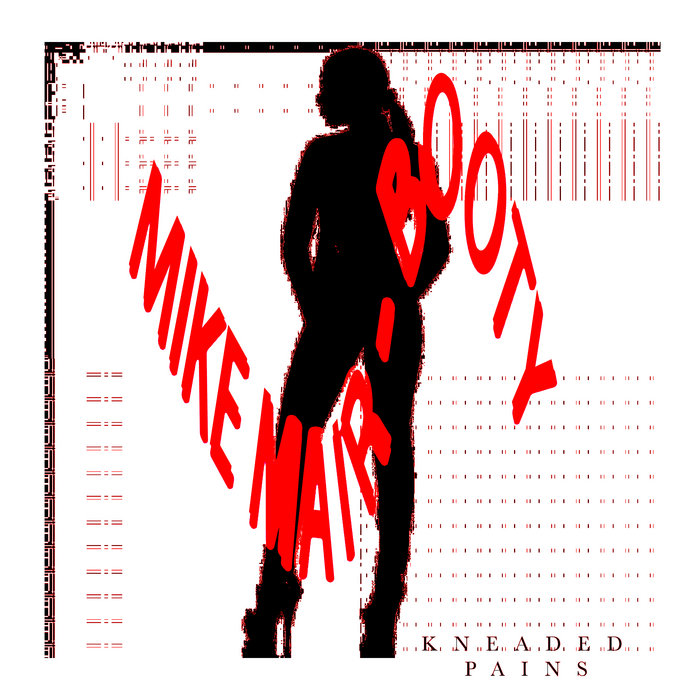 Booty | Mike Mair | kneadedpains