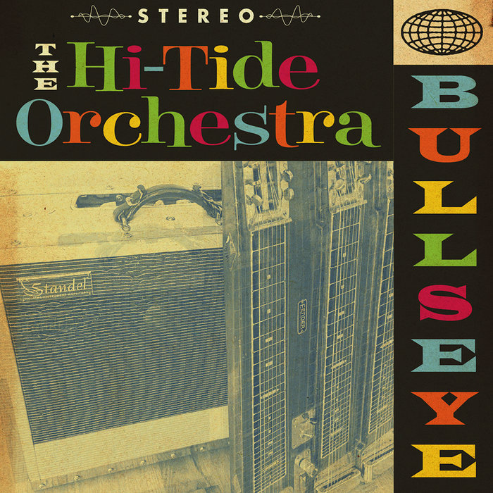 Bullseye! | The Hi-Tide Orchestra | Hi-Tide Recordings