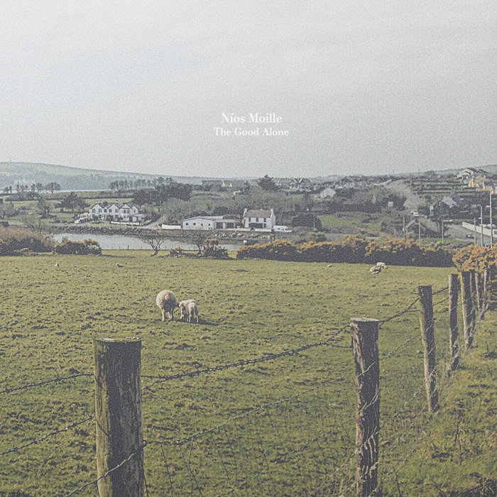The Good Alone | Níos Moille