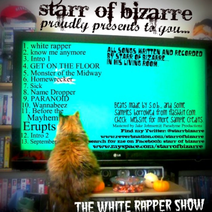 the white rapper show | starr of bizarre