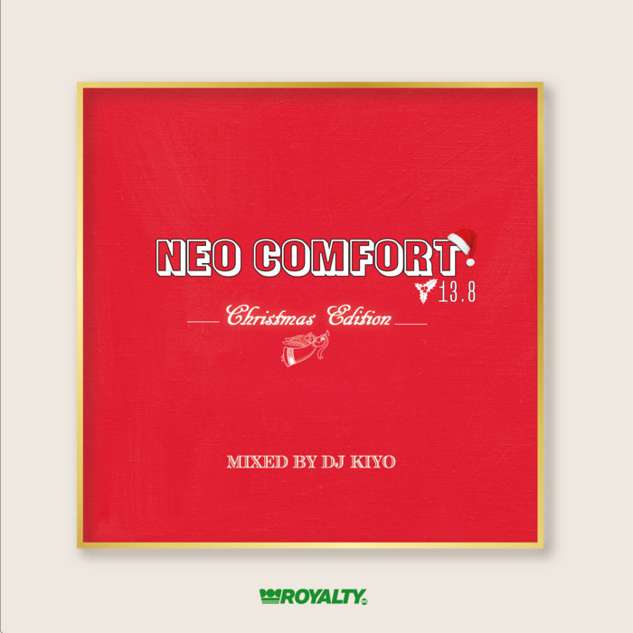 NEO COMFORT 13.8 (Christmas Edition) (2024) | DJ KIYO | Royal Collective