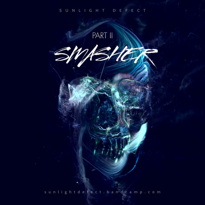 Smasher Part II | Sunlight Defect