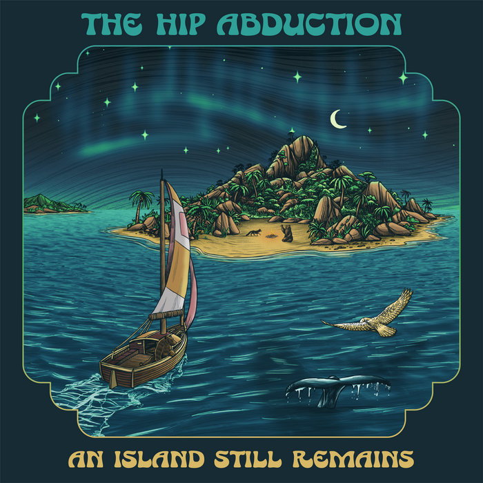 An Island Still Remains | The Hip Abduction | Ineffable Records