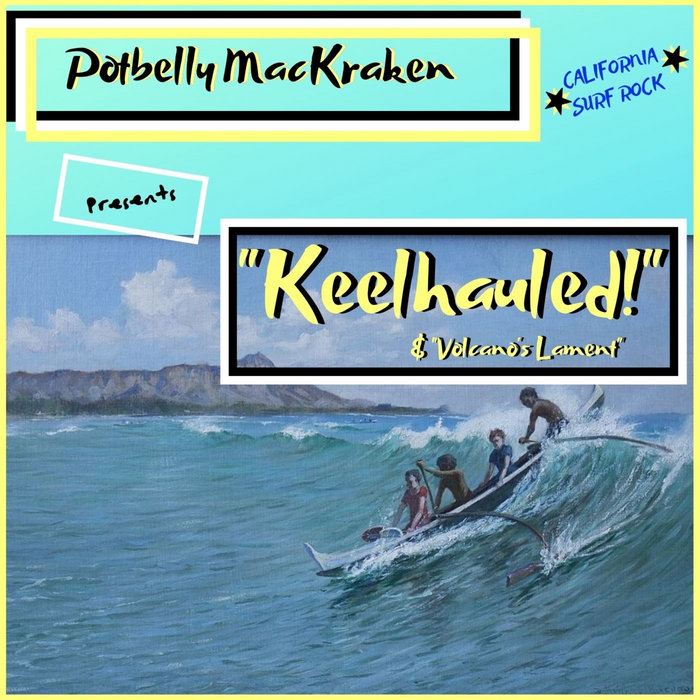 Keelhauled / Volcano's Lament (Single) | Potbelly MacKraken