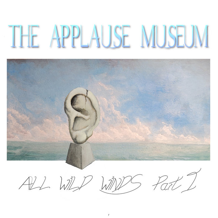 All wild winds (Part I) | The Applause Museum