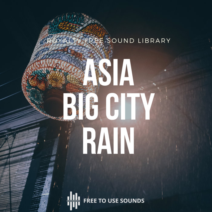 Urban Rain Sound Effects Library | Big Cities Asia | freetousesounds