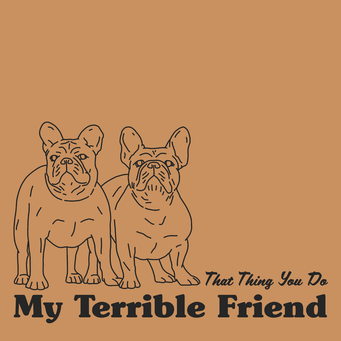 That Thing You Do | My Terrible Friend