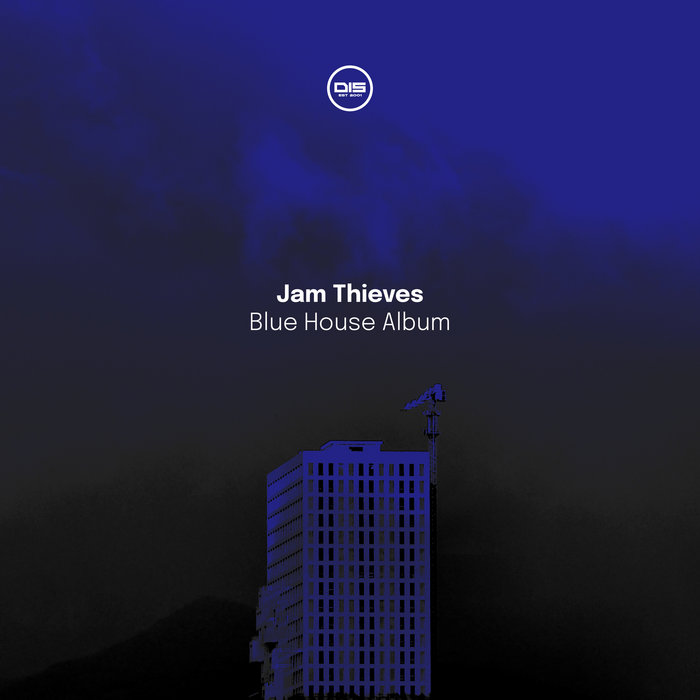 Blue House Album | Jam Thieves | Dispatch Recordings