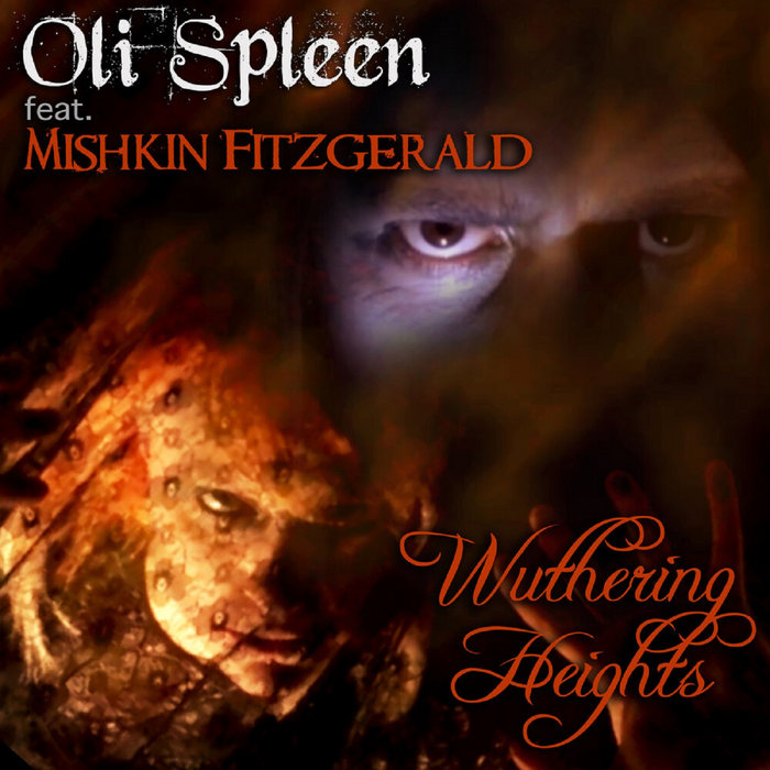 Wuthering Heights | Oli Spleen (feat. Mishkin Fitzgerald) | Oli Spleen
