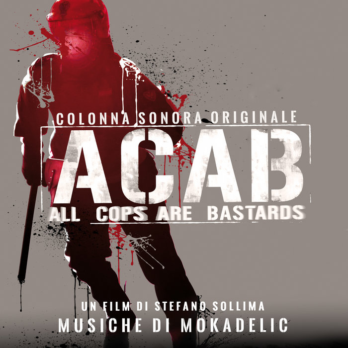 ACAB: All Cops Are Bastards (Original Motion Picture Soundtrack) Action ...
