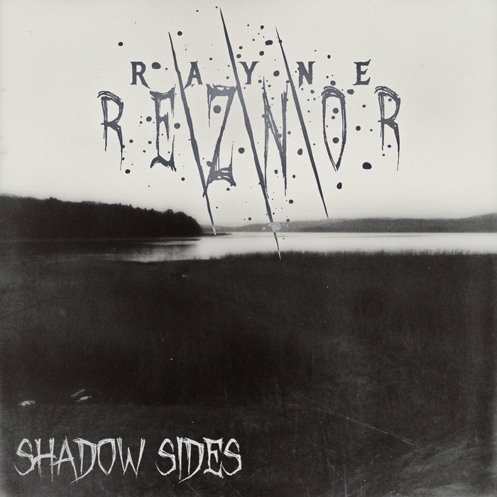 Shadow Sides | Rayne Reznor