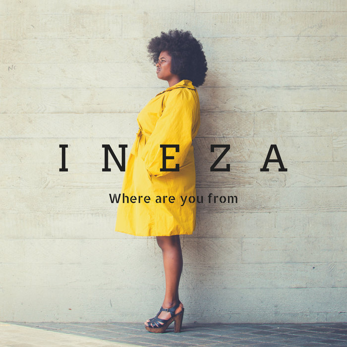Where Are You From | Ineza