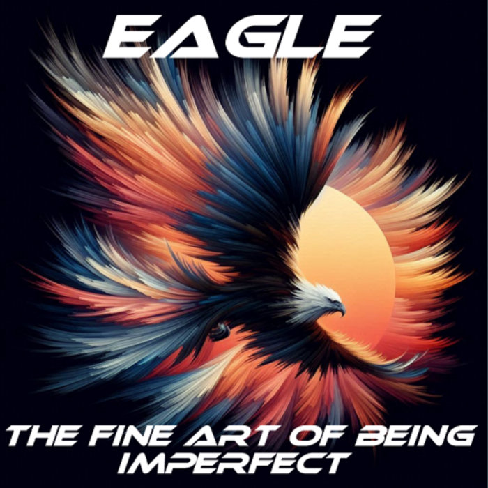 The fine art of being imperfect (EP) | Eagle (Synth. Music)