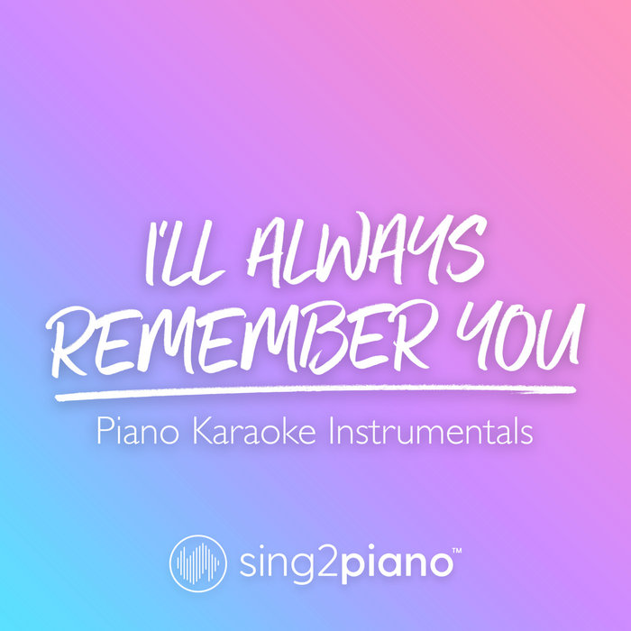 I'll Always Remember You (Lower Key) [Originally Performed by Hannah ...