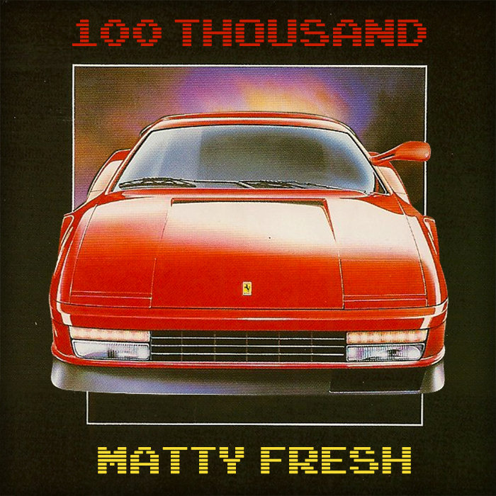 100 Thousand | Matty Fresh