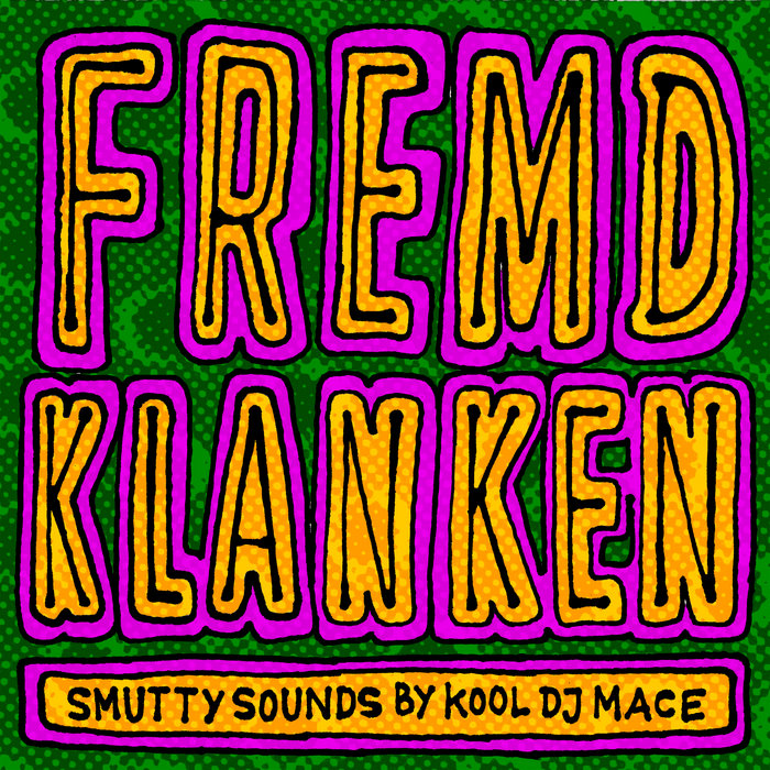 Fremdklanken 10 - sounds by Kool DJ Mace | Kool DJ Mace | Fremdtunes