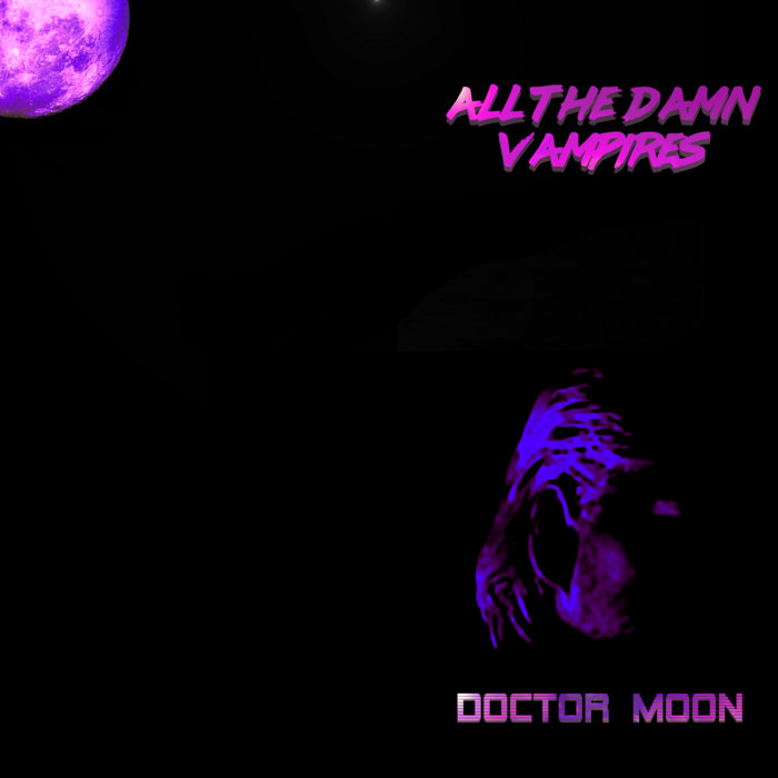 All the Damn Vampires | Doctor Moon | Doctor Moon's Medicine Show