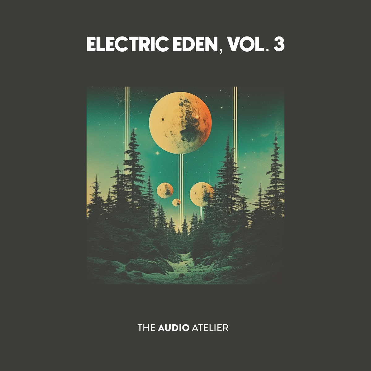Electric Eden, Vol. 3 | Various Artists | The Audio Atelier