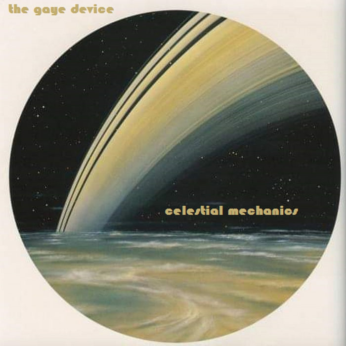 Celestial Mechanics | THE GAYE DEVICE