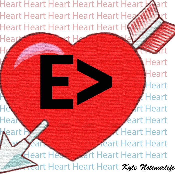 Heart | Kyle Notinurlife