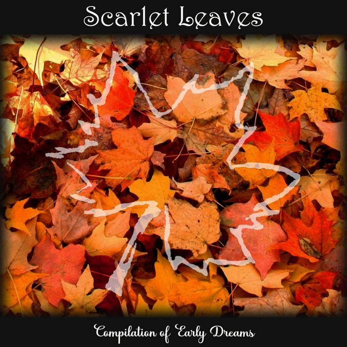 Compilation of Early Dreams | Scarlet Leaves