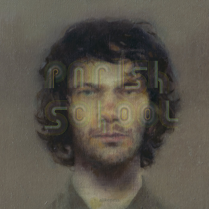 Alikeness | Parish School | Record Label