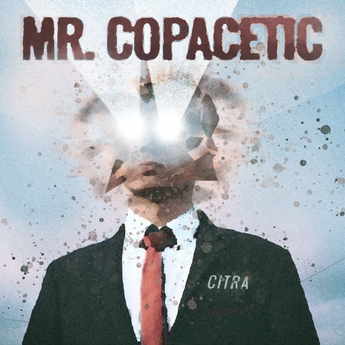Mr. Copacetic | CITRA