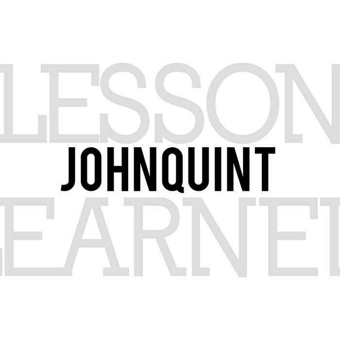 Lesson Learned | John Quint