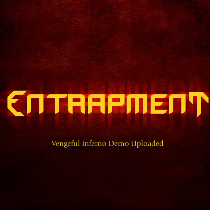Vengeful Inferno | Entrapment