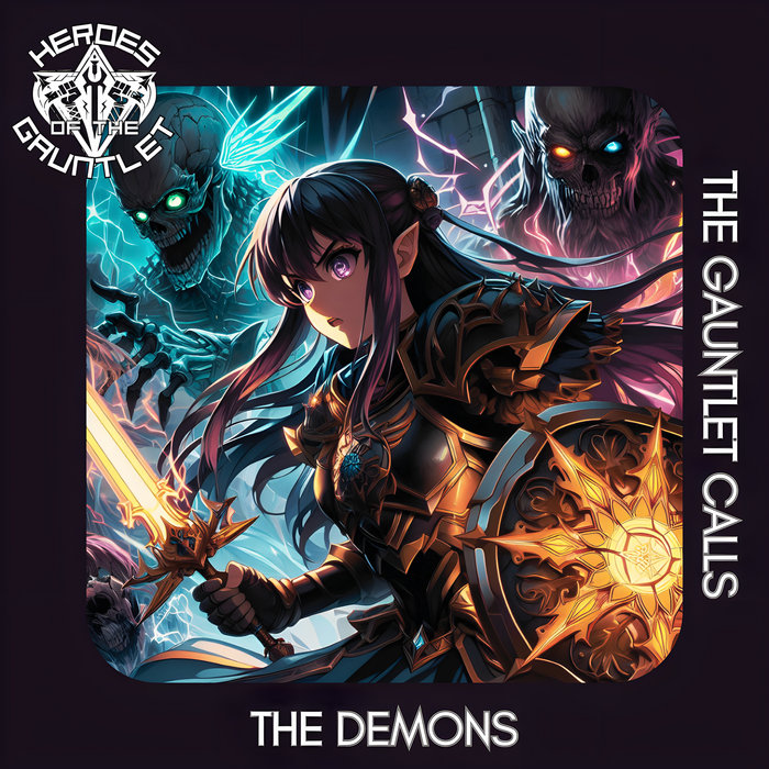 The Gauntlet Calls The Demons | Heroes of the Gauntlet