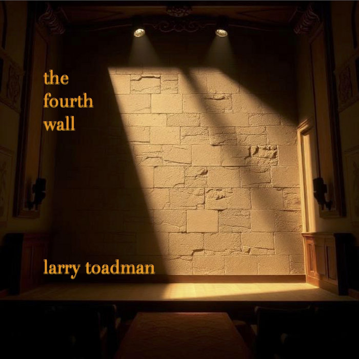 the fourth wall | Larry Toadman