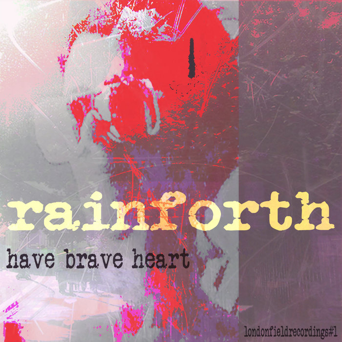 Have Brave Heart | Janine Rainforth