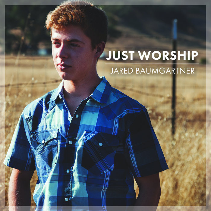 Just Worship | Jared Baumgartner