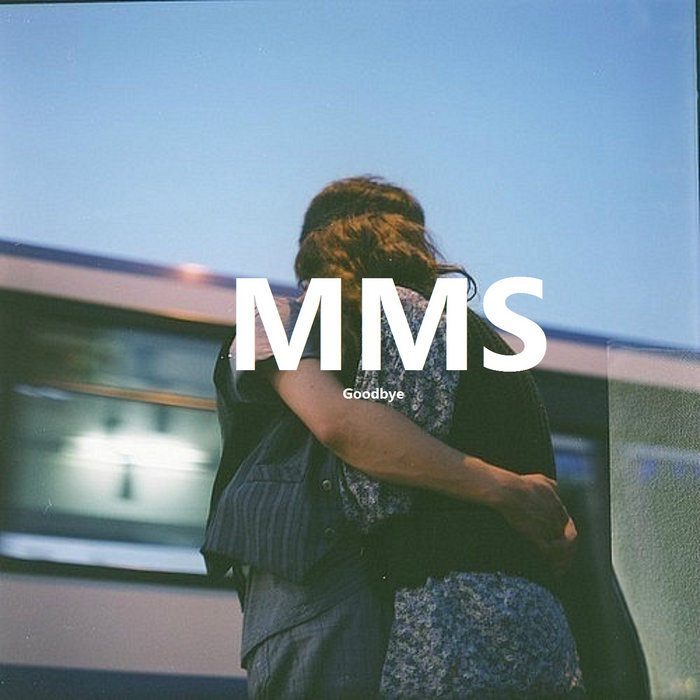 Goodbye | MMS